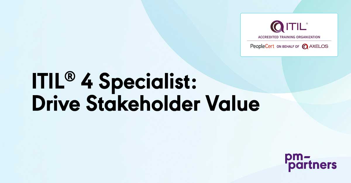 ITIL® 4 Specialist: Drive Stakeholder Value - Course & Exam